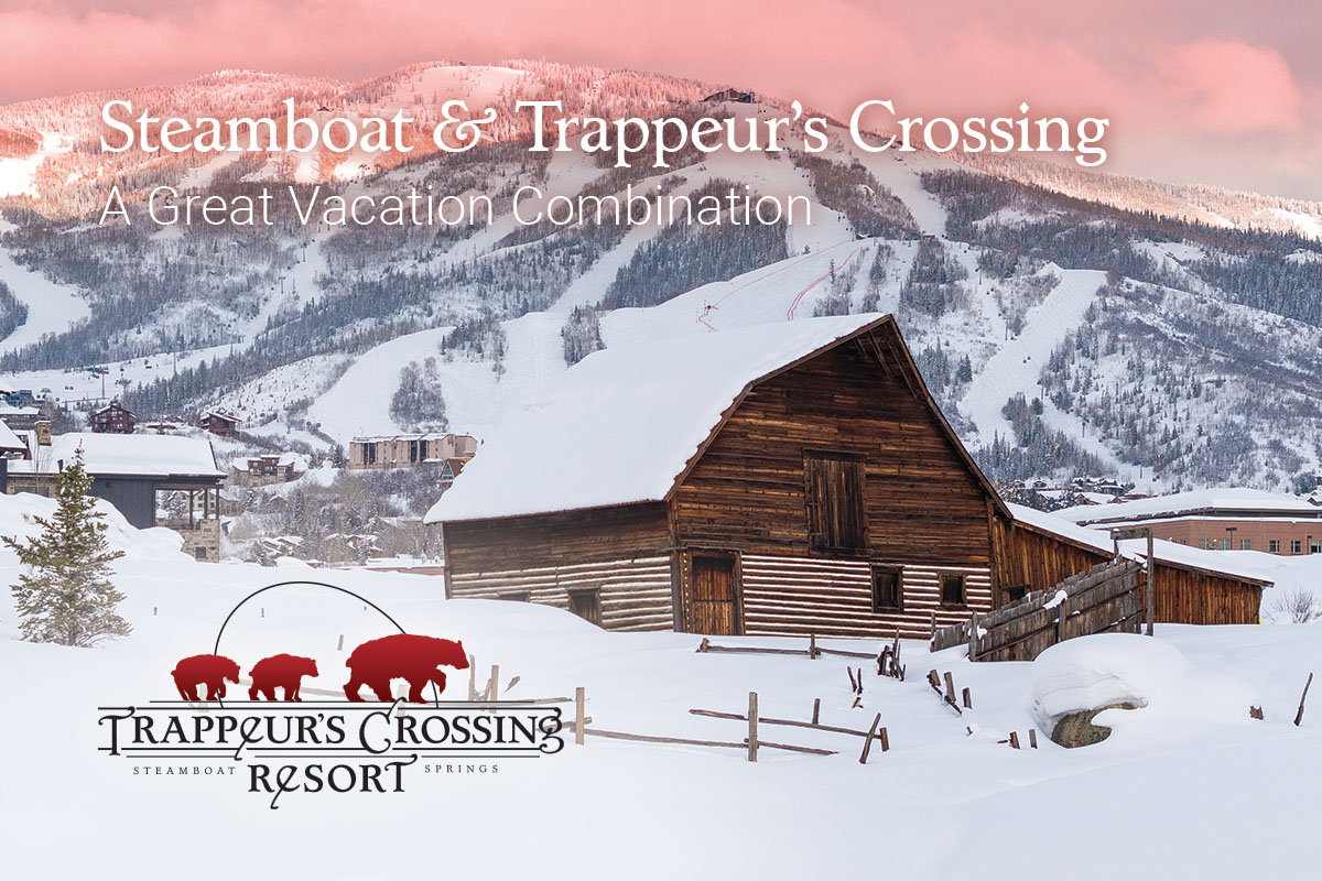 Steamboat & Trappeurs Crossing - A Great Vacation Combination